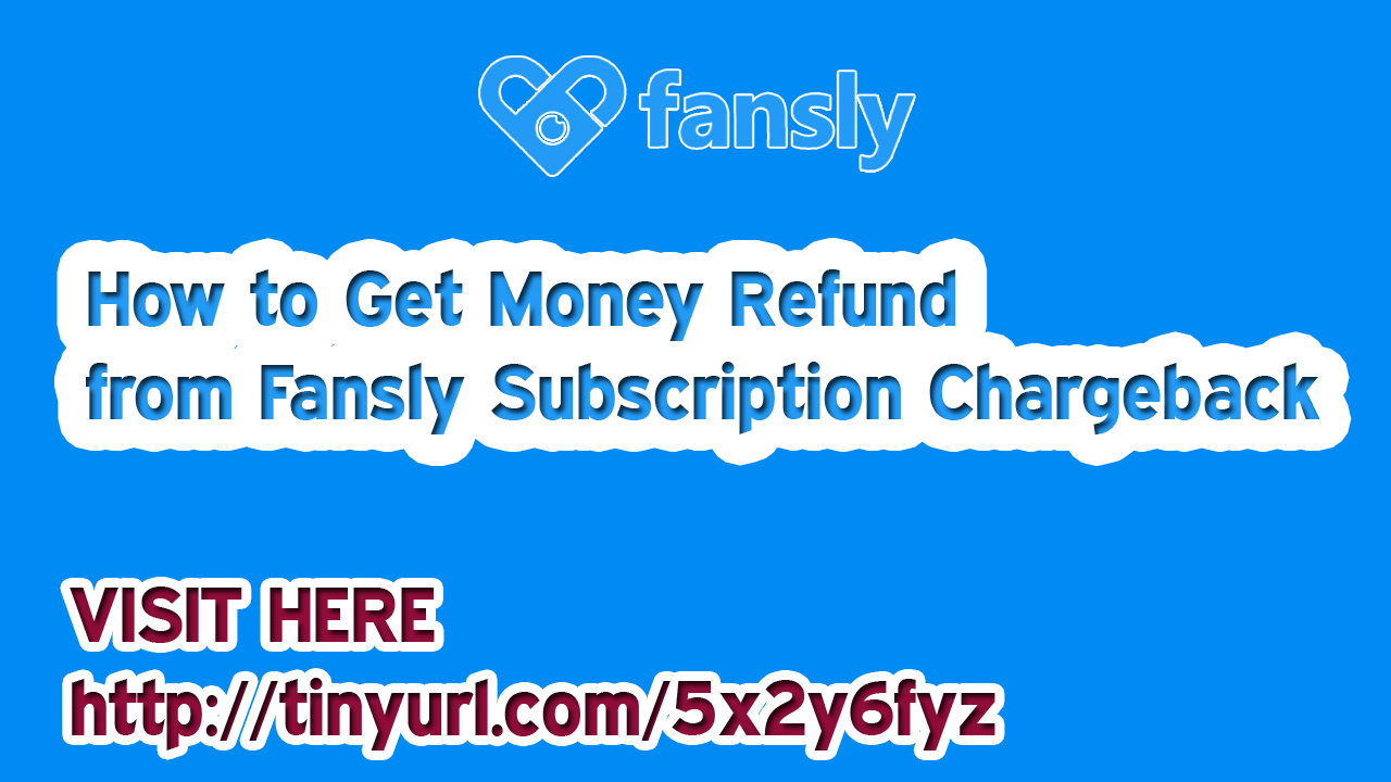 How to Get Money Refund from Fansly Subscription Chargeback | Looking ...