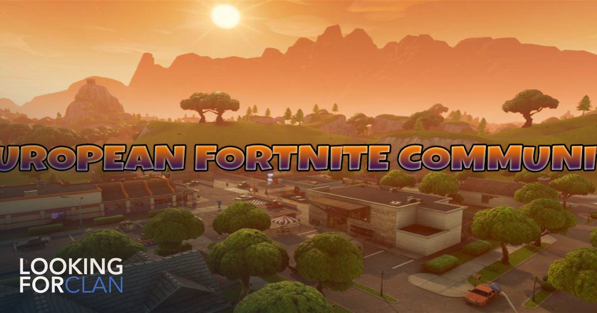 European Fortnite Community | Looking For Clan