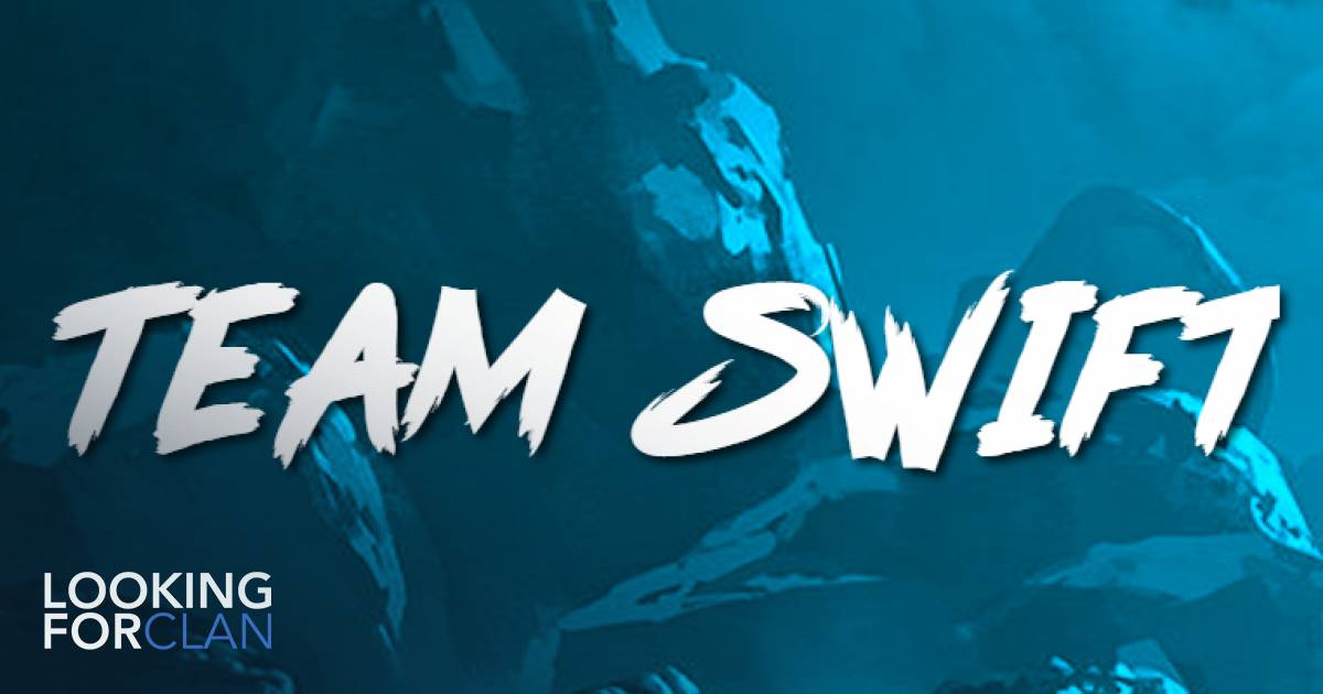 Team Swift | Looking For Clan
