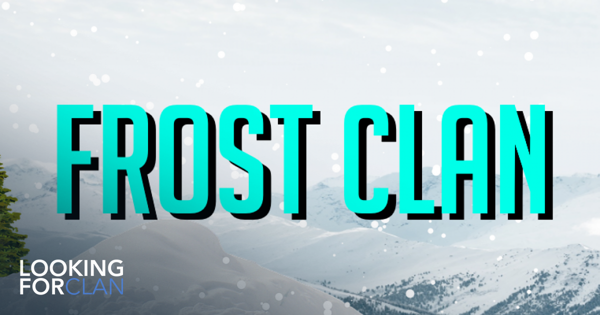 Frost Clan | Looking For Clan