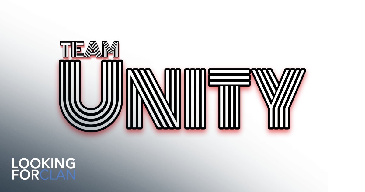 Team Unity | Looking For Clan