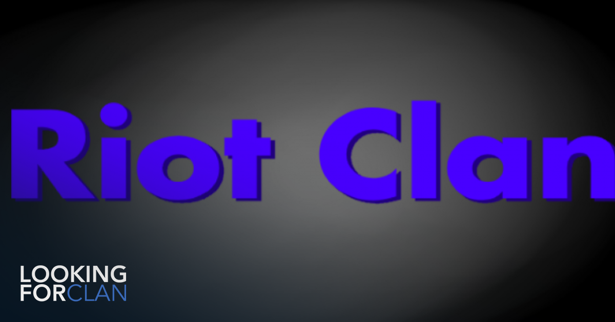 Riot Clan | Looking For Clan
