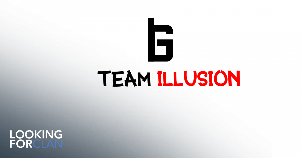 Team Illusion | Looking For Clan