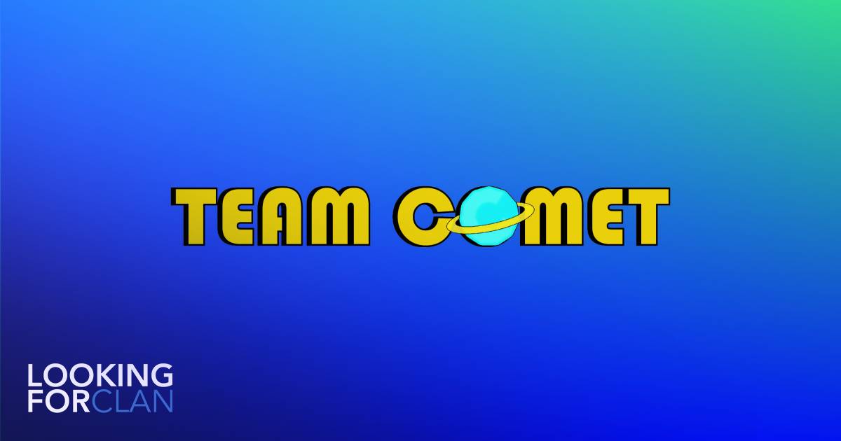 Team Comet | Looking For Clan