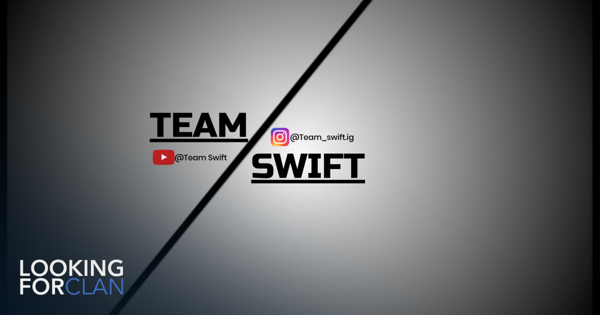 Team Swift | Looking For Clan