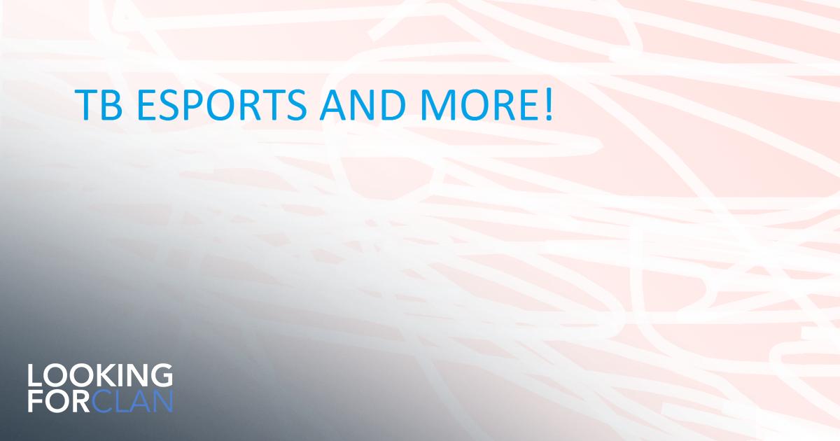 TB esports clan | Looking For Clan