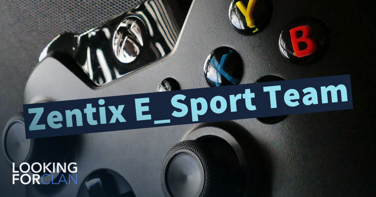 Zentix E-Sport Team WANTS YOU!! | Looking For Clan