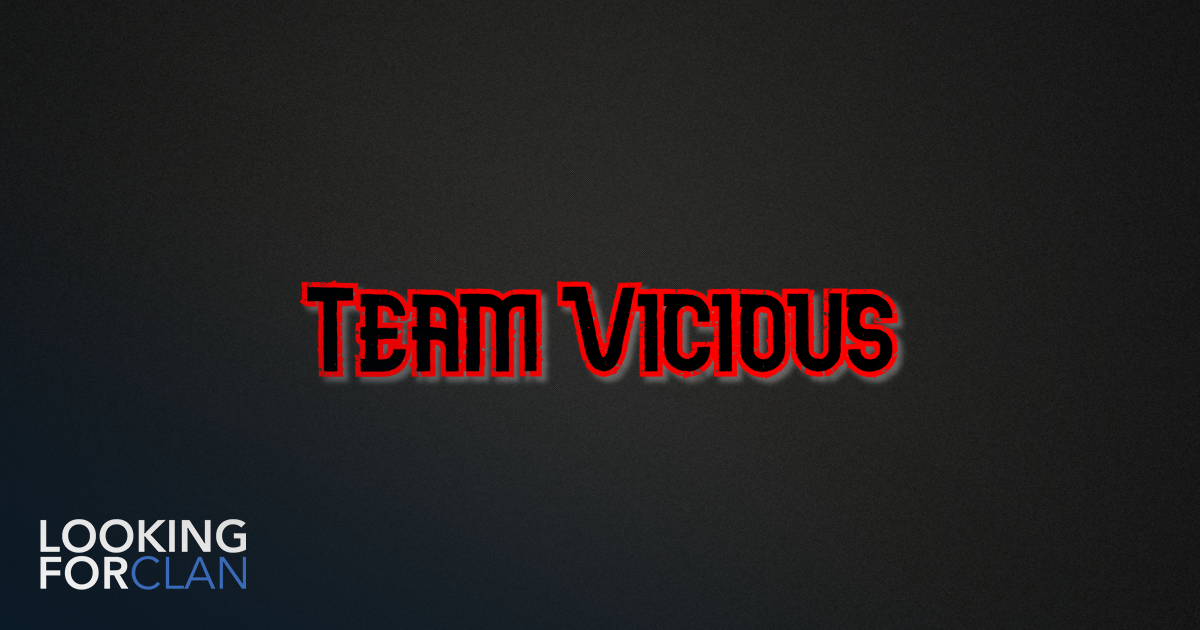 Team Vicious | Looking For Clan