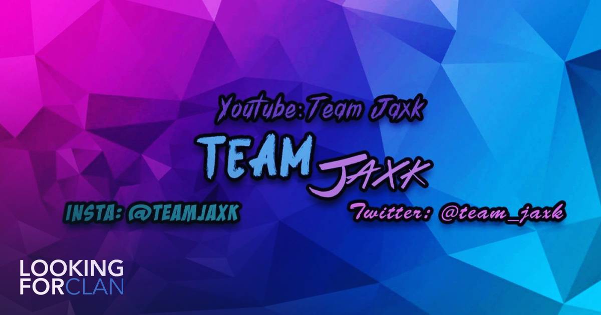 Team JaxK 🎮 | Looking For Clan