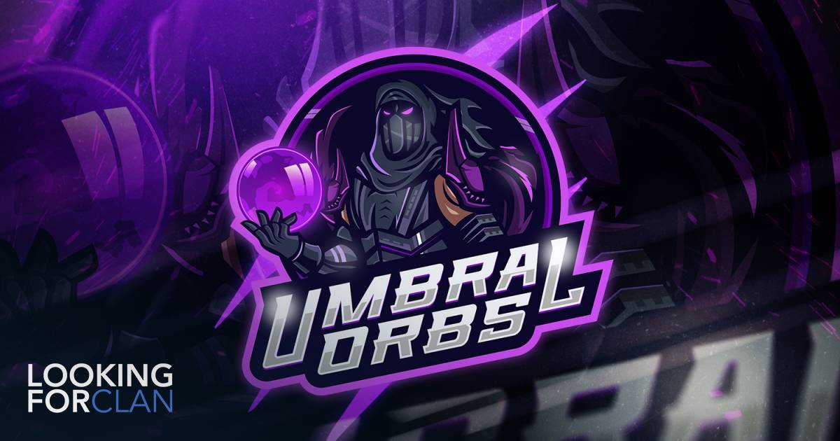 Umbral Orbs | Looking For Clan