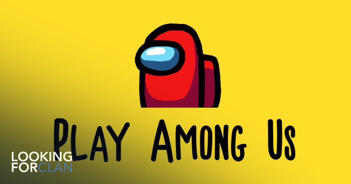 Play Among Us | Looking For Clan