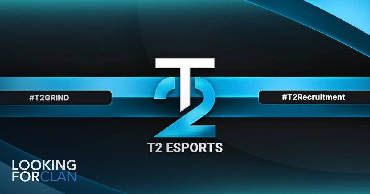 T2 Gaming | Looking For Clan
