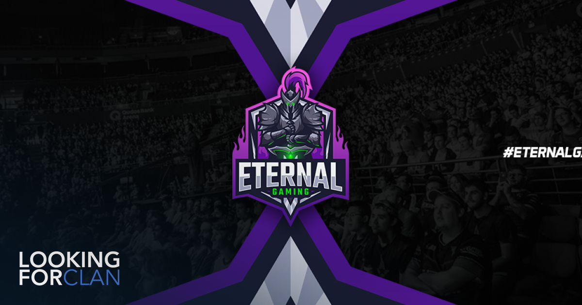 Eternal Gaming | Looking For Clan