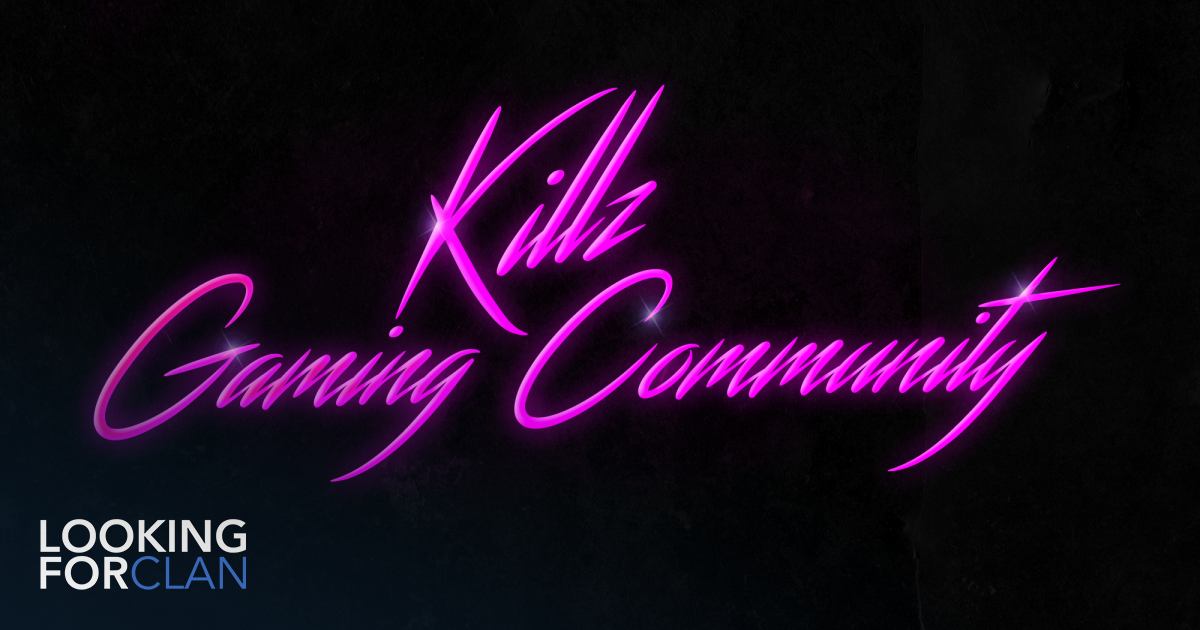 Killz Gaming Community | Looking For Clan