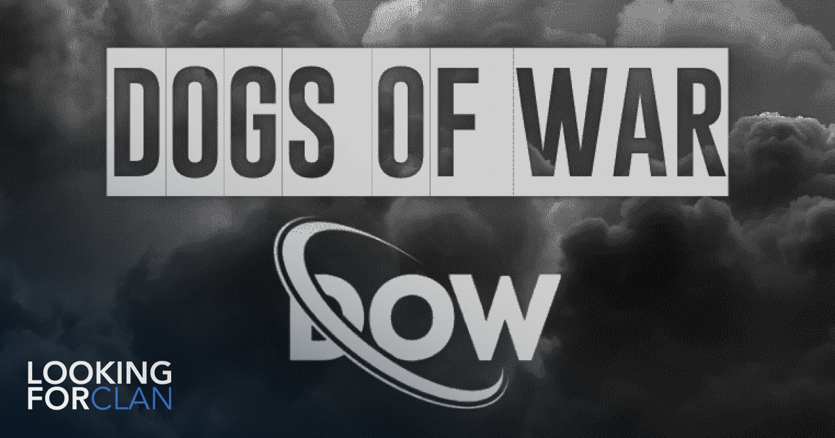 {DoW} Dogs of War | Looking For Clan